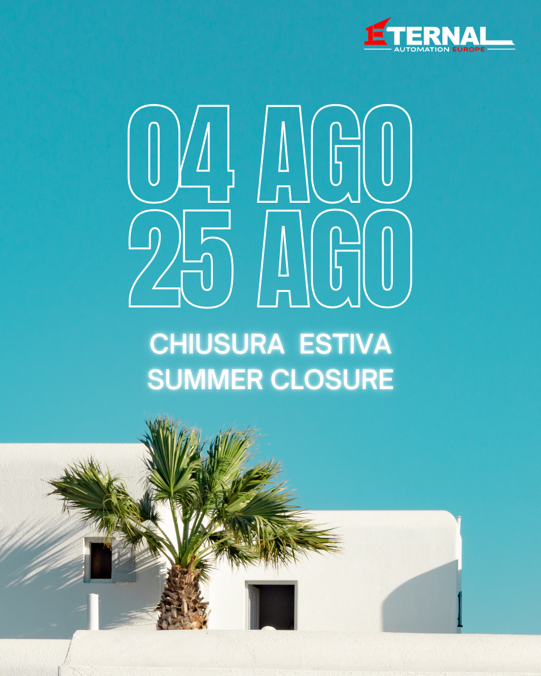 Summer closure 2025 | Eternal Automation Europe - Machines and ...